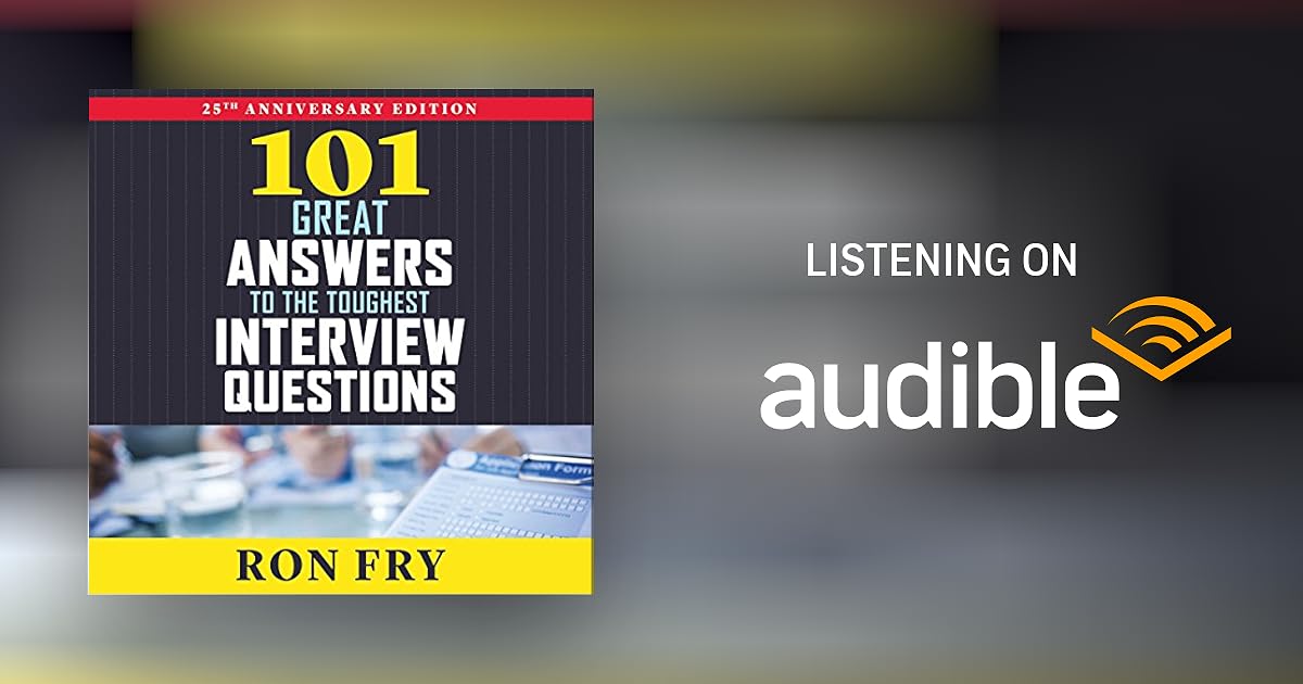 101 Great Answers To The Toughest Interview Questions 25th Anniversary 101-great-answers-to-the-toughest-interview-questions-25th-anniversary